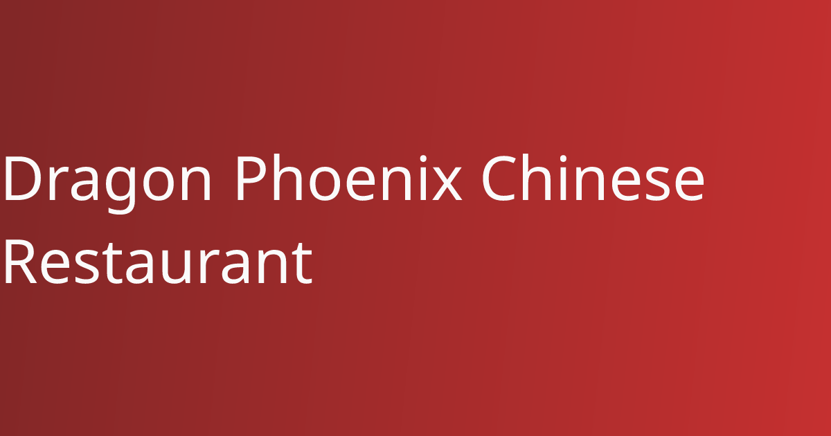 Best Chinese in Meriden, CT | Dragon Phoenix Chinese Restaurant | Menu